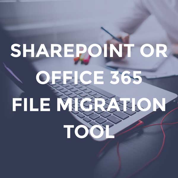 SharePoint or Office 365 File Migration Tool - Lightlever Systems ...